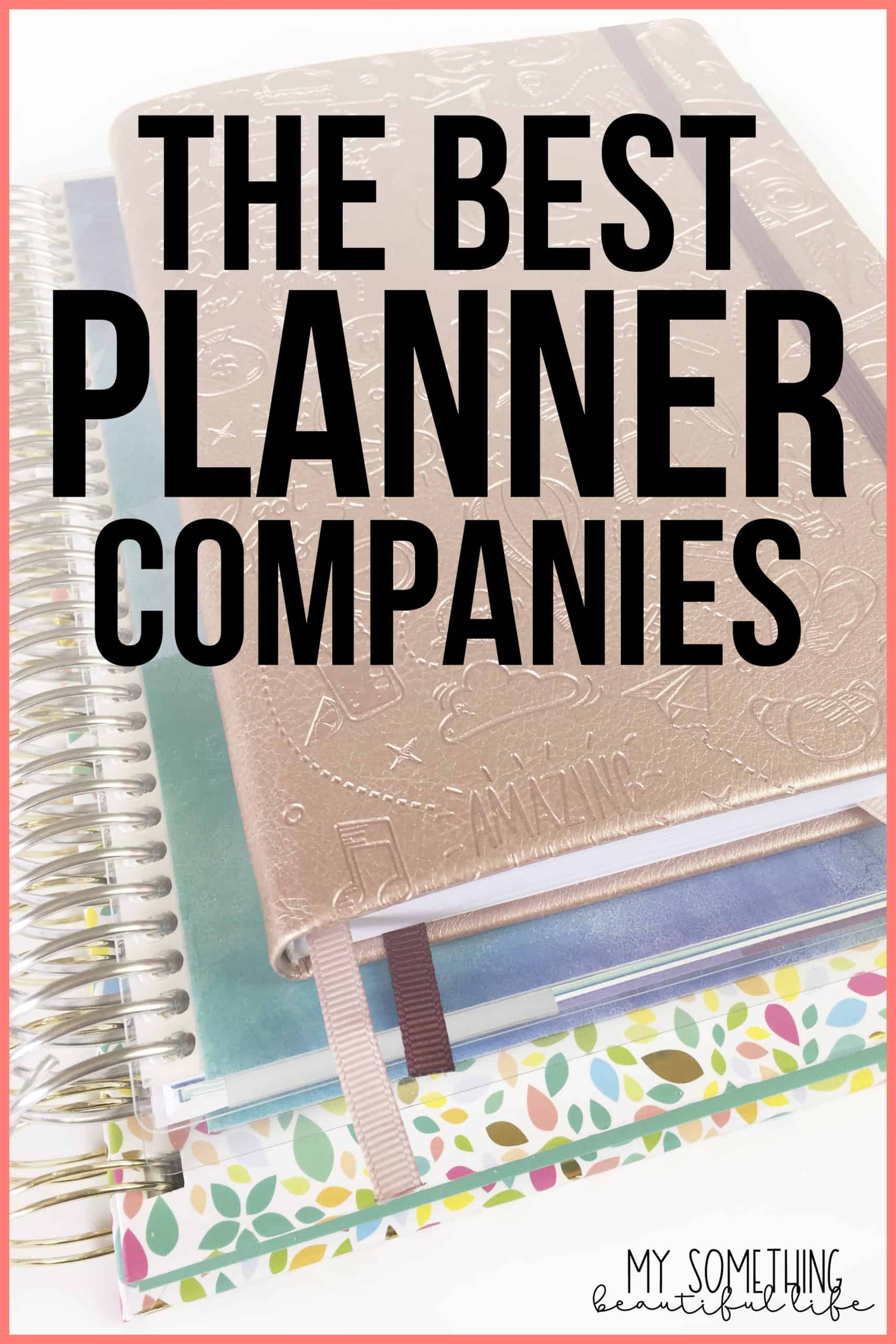 The Best Planner Companies My Something Beautiful Life Planning The Best Planner Companies My Something Beautiful Life Planning