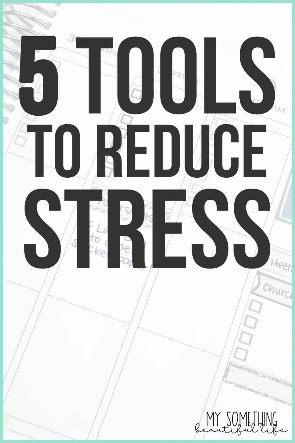 5 Tools for Stress Relief - My Something Beautiful Life | Planning with ...